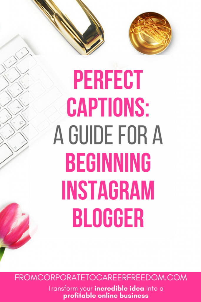Perfect Captions: A Guide For A Beginning Instagram Blogger - From ...