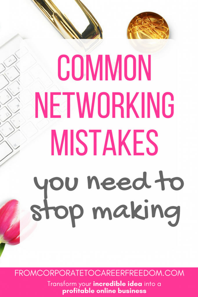 Common Networking Mistakes You Need to Stop Making - From Corporate To ...