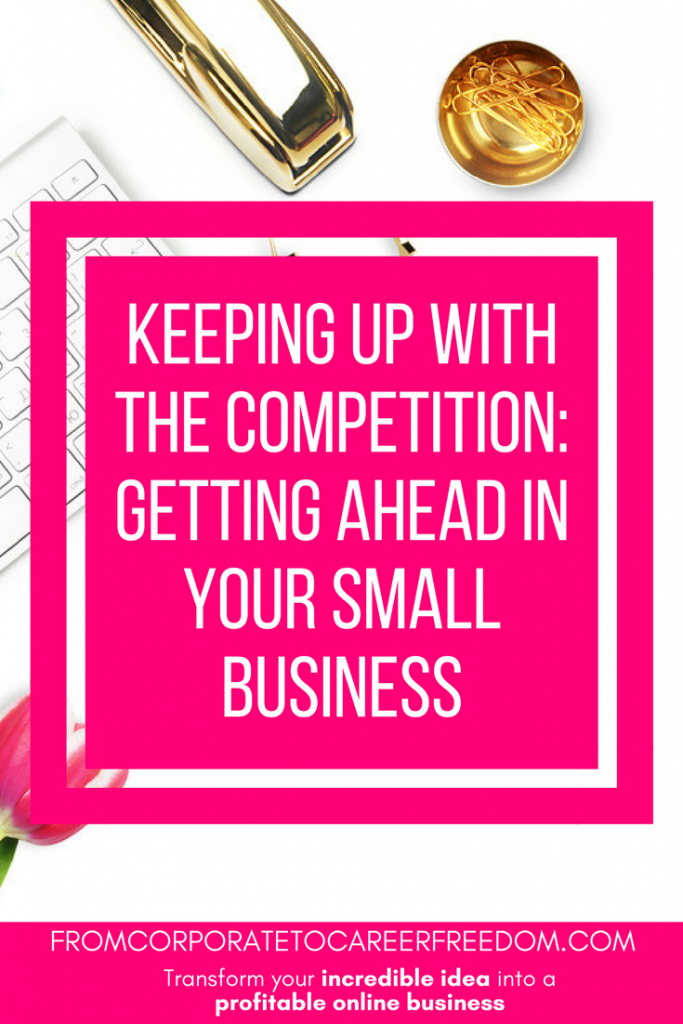 Keeping Up With the Competition: Getting Ahead in Your Small Business ...