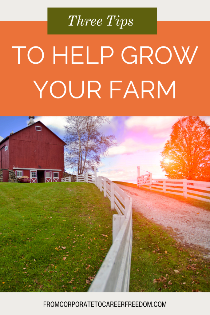 3 Quick Tips To Help Grow Your Farm