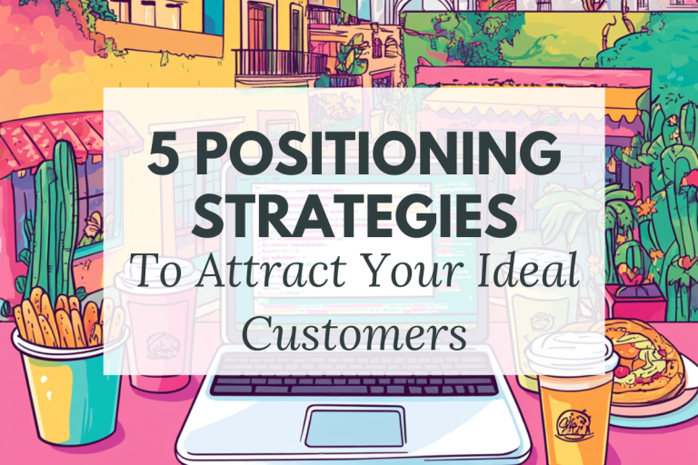 5 Positioning Strategies to Attract Your Ideal Customers